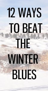 12 Ways to Beat the Winter Blues - Honeybear Lane