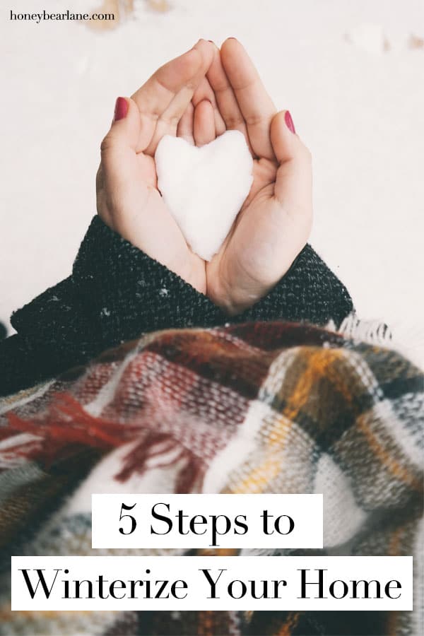 Winterizing Your Home in 5 Steps - Honeybear Lane